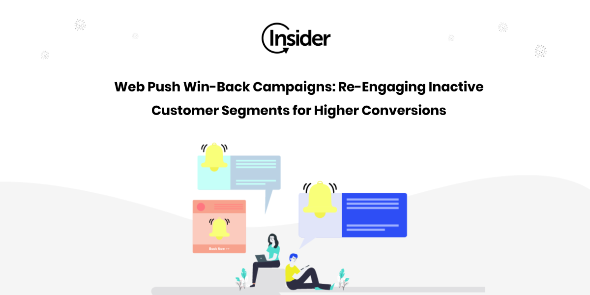 Web Push Win-Back Campaigns: Re-Engaging Inactive Customer Segments