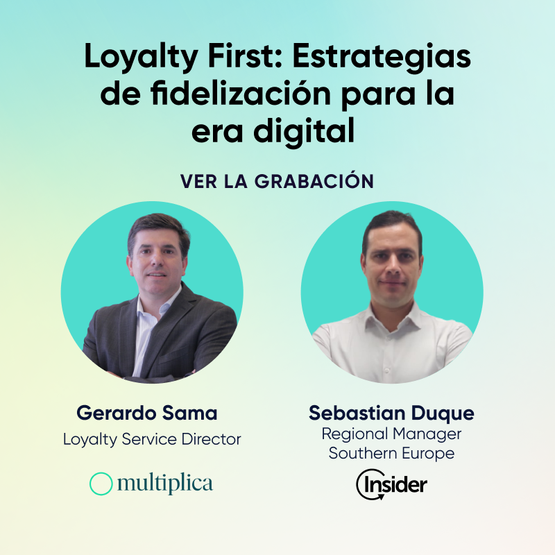 Loyalty First : Estrategias de fidelización para la era digital - Insider