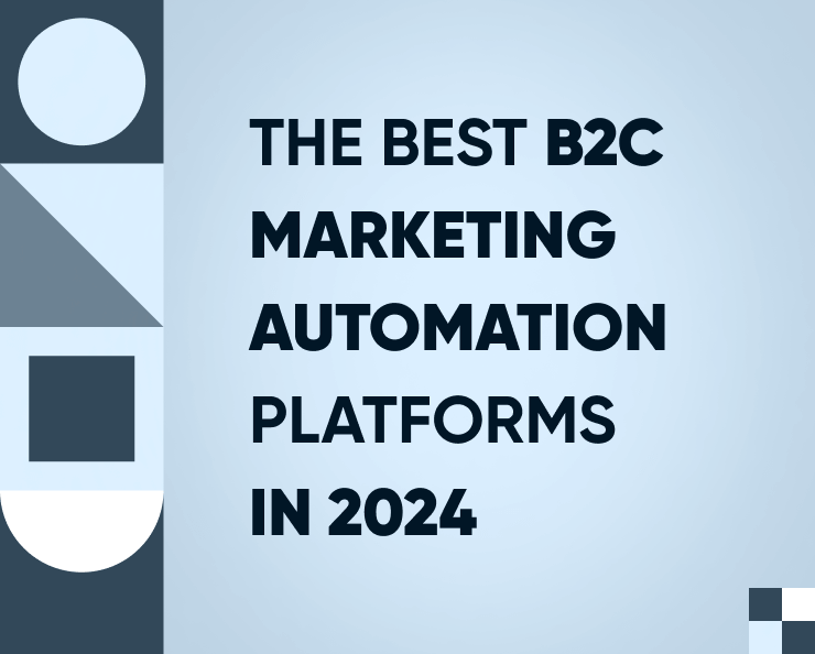 The best B2C marketing automation platforms in 2025